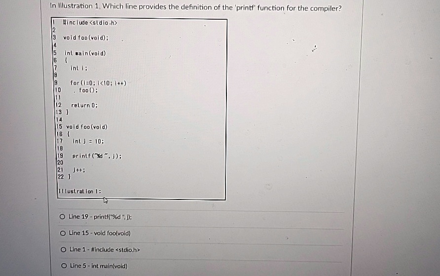 SOLVED: In Illustration 1, which line provides the definition of the 'printf' function for the ...