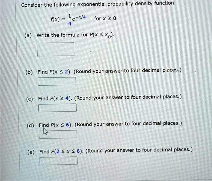 SOLVED: Consider the following exponential probability density function ...