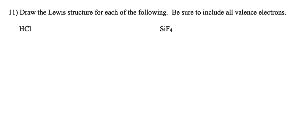 SOLVED: 11) Draw the Lewis structure for each of the following: Be sure ...