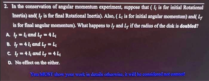 2. In the conservation of angular momentum experiment, suppose that (Ii ...