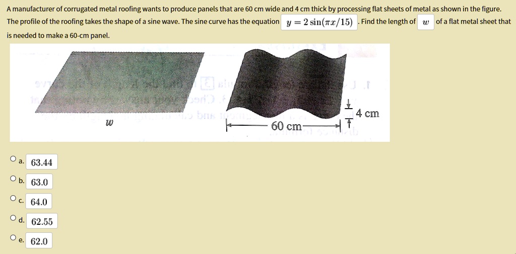 SOLVED: Texts: A manufacturer of corrugated metal roofing wants to ...