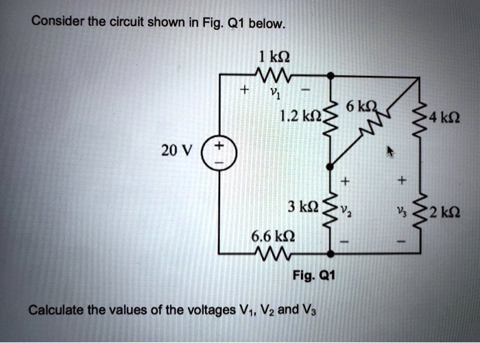 SOLVED: Consider the circuit shown in Fig: Q1 below: ko 6 kO 1.2k0 ko 20 V 3 kQ ko 6.6kO Fig: Q1 ...