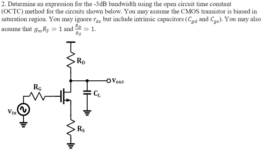Solved Determine An Expression For The 3db Bandwidth Using The Open Circuit Time Constant 