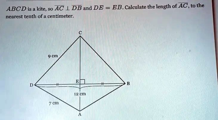 ABCD is a kite, so AC⊥DB and DE = EB. Calculate the length of AC, to the nearest tenth of a ...