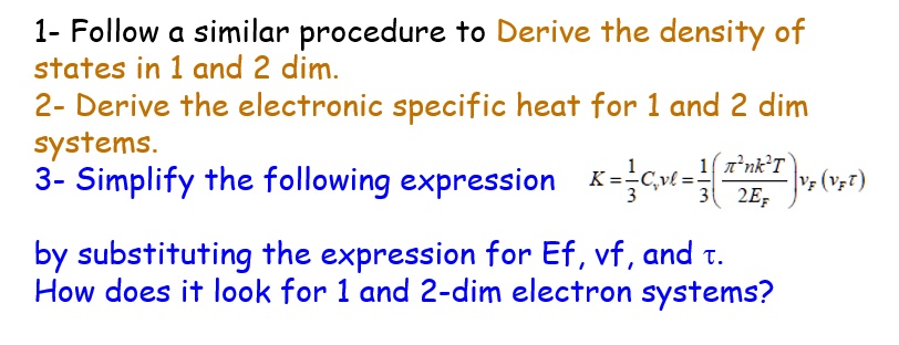 SOLVED: 1- Follow a similar procedure to derive the density of states ...