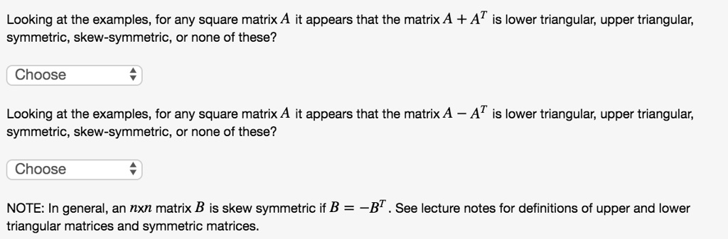 SOLVED: Looking at the examples, for any square matrix A it appears ...