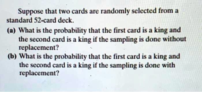 SOLVED: Suppose that two cards are randomly selected from standard 52 ...