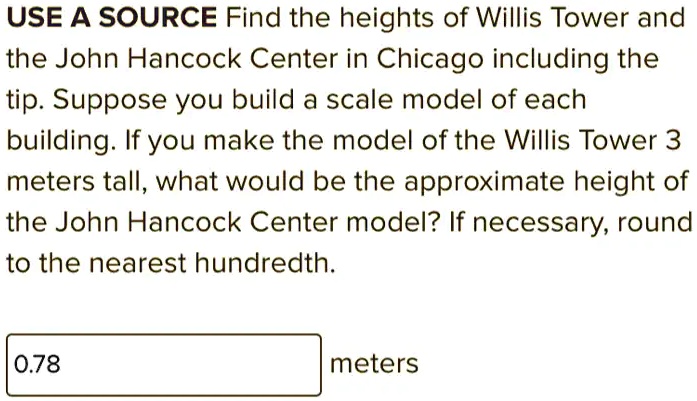 SOLVED: USE A SOURCE Find the heights of Willis Tower and the John ...