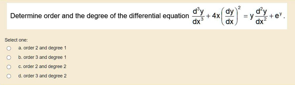 SOLVED: Determine order and the degree of the differential equation d'y ...
