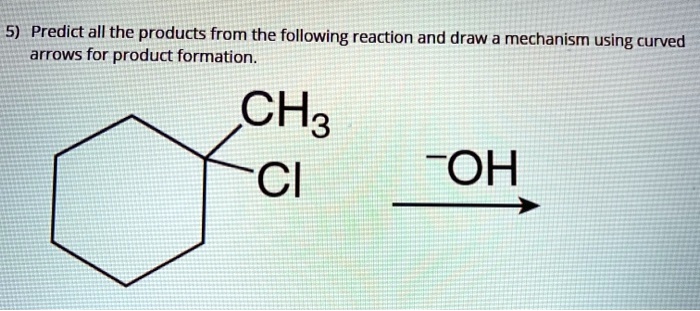 predict all the products from the following reaction and draw a mechanism using curved arrows ...