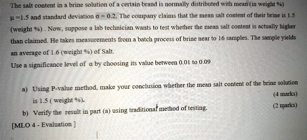 SOLVED: The salt content in a brine solution of a certain brand is ...