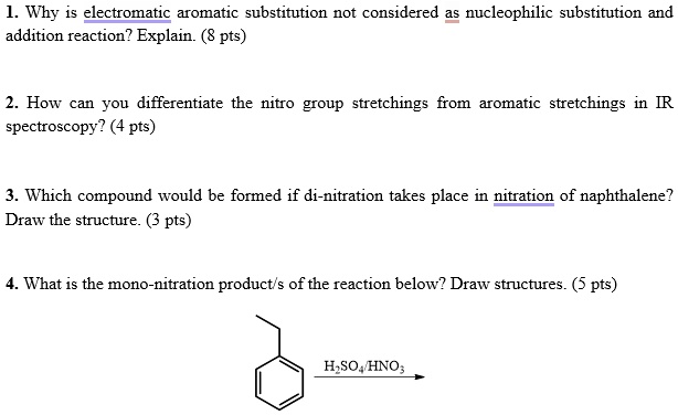 1 why is electromatic aromatic substitution not considered as ...