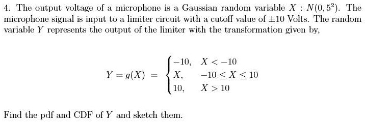the output voltage of a microphone is a gaussian random variable x n052 the microphone signal is ...