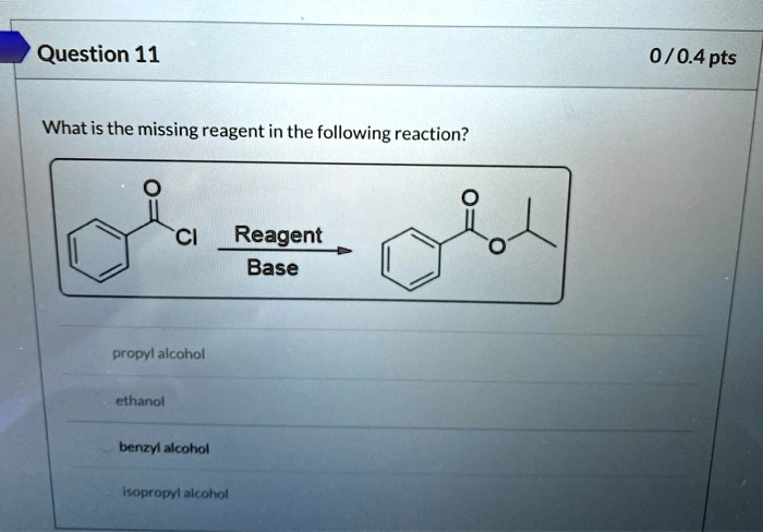 question 11 004 pts what is the missing reagent in the following reaction cl reagent base propyl ...