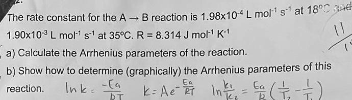 SOLVED: mol-1 s 1 at 189€ The rate constant for the A B reaction is 1.98x10-4 L 1.90x10-3 L mol ...