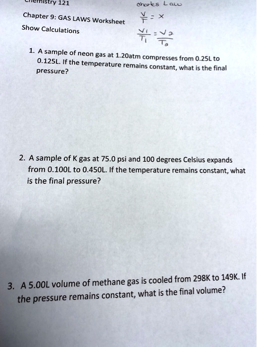 SOLVED: Chemistry 121 Chapter 9: GAS LAWS Worksheet Show Calculations A ...