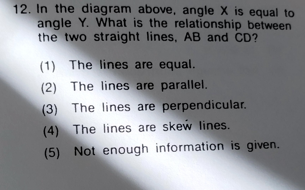 12. In the diagram above, angle X is equal to angle Y. What is the ...