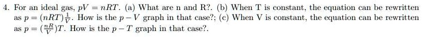 SOLVED: FOr an ideal gas, pV = nRT. (a) What are n and R? as p = (nRT ...