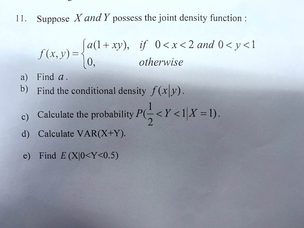 SOLVED: 11 . Suppose Xand Y possess the joint density function +xy), if 0