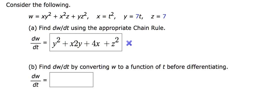 SOLVED: Consider the following: w = xy^2 + x^2z + yZ^2, x = t, y = 7t ...