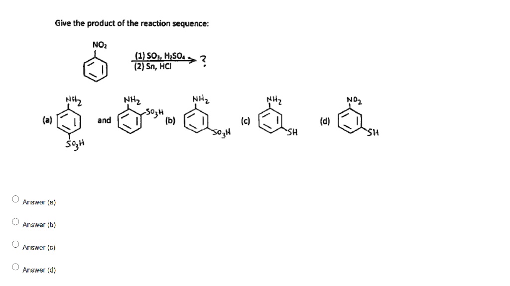 SOLVED: Give the product of the reaction sequence: NO2 (1) SO2 + H2SO4 ...