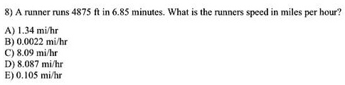 8 a runner runs 4875 ft in 685 minutcs what is the runners speed in ...