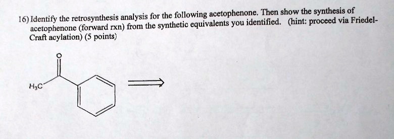 SOLVED: 16) Identify the retrosynthesis analysis for the following ...