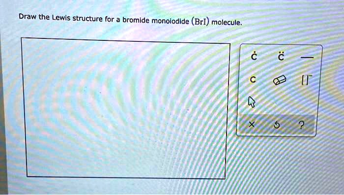 draw the lewis structure for a bromide monolodide brl molecule 08153