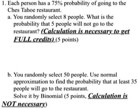SOLVED: Each person has a 75% probability of going to the Chesapeake ...