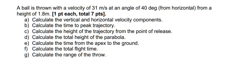 SOLVED: A ball is thrown with a velocity of 31 m/s at an angle of 40 ...