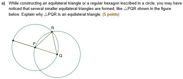 SOLVED: While constructing an equilateral triangle or a regular hexagon ... SOLVED: While constructing an equilateral triangle or a regular hexagon ...