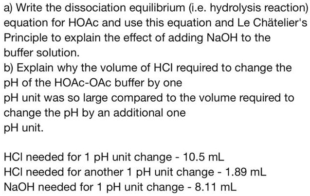 SOLVED: a) Write the dissociation equilibrium (i.e. hydrolysis reaction) equation for HOAc and ...