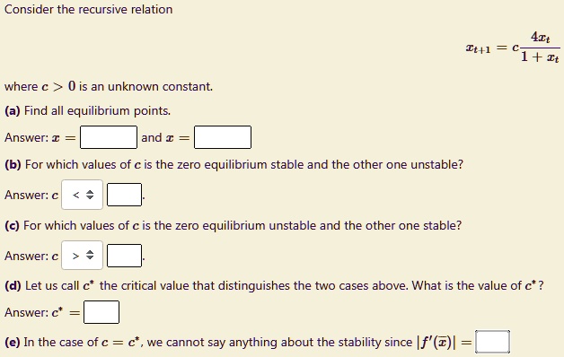 SOLVED: Consider the recursive relation 4t + 1 + It + 1 where > 0 is an unknown constant (a ...