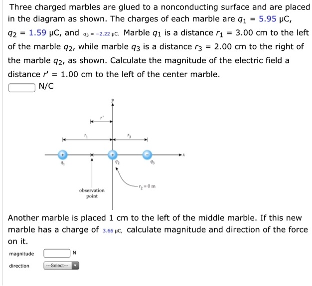 three charged marbles are glued to a nonconducting surface and are ...