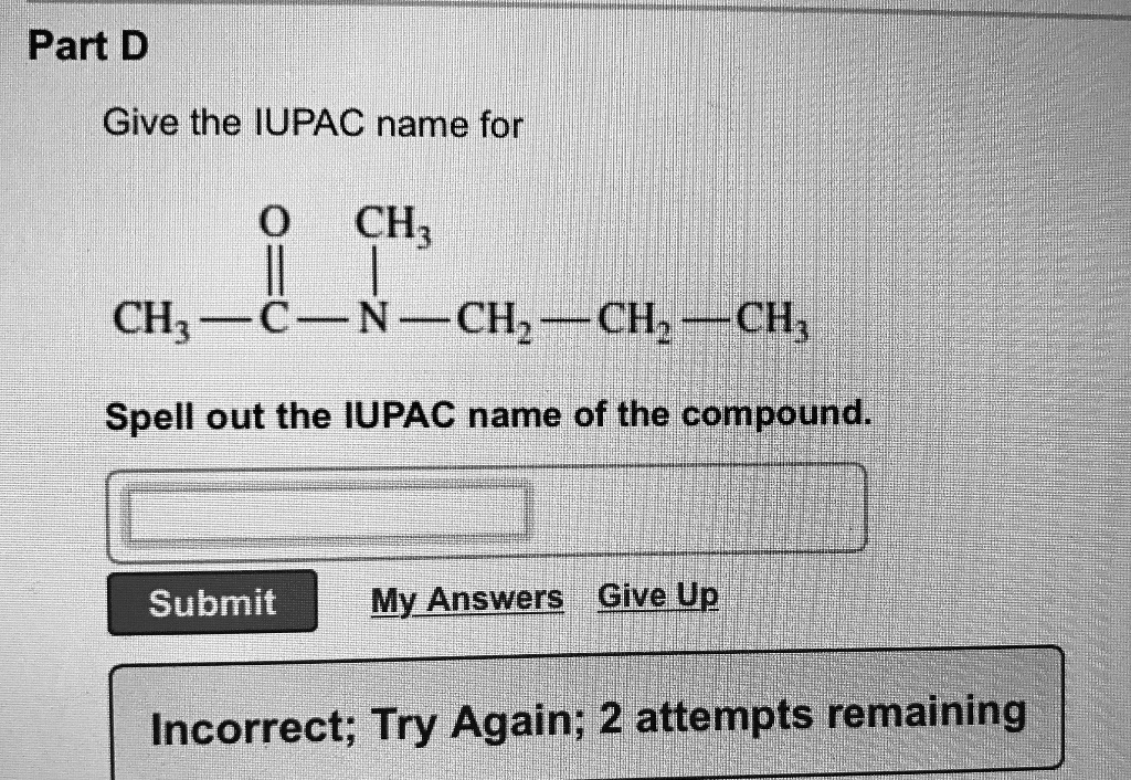 SOLVED: ' Give the IUPAC name for Spell out the IUPAC name of the ...