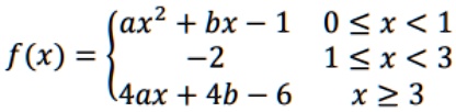 SOLVED: For the following piecewise functions, determine the values of a and b that make the ...