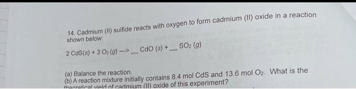 SOLVED: 2CdS + 3O2 -> 2CdO + 2SO2 A reaction mixture initially contains ...