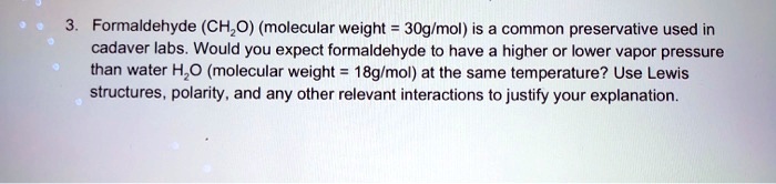 SOLVED: Formaldehyde '(CH,O) (molecular weight 30g/mol) is common ...