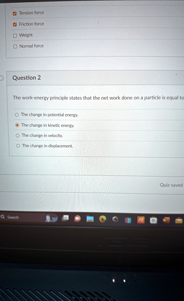 ? Tension force ?Friction force ? Weight ? Normal force Question 2 The ...