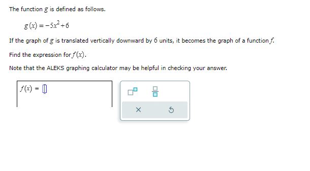 SOLVED: The function g is defined as follows. g(x)=-5 x^2+6 If the graph of g is translated ...