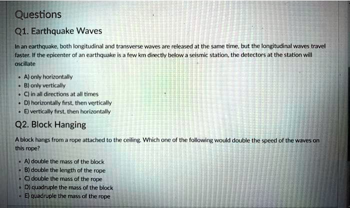 SOLVED:Questions Q1. Earthquake Waves an earthquake; both longitudinal ...