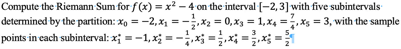 Compute the Riemann Sum for f(x)=x^2-4 on the interval [-2,3] with five ...