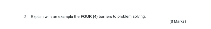 SOLVED: 2. Explain with an example the FOUR (4) barriers to problem ...