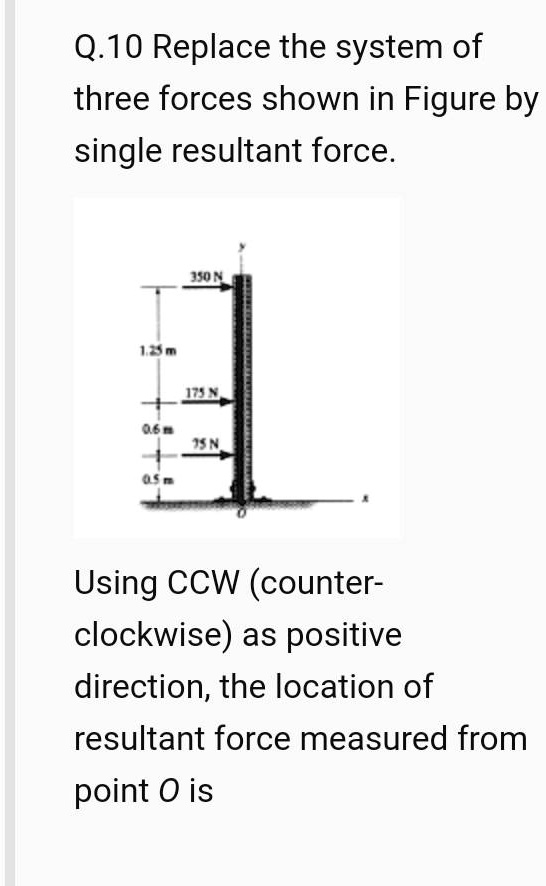 SOLVED: Q.10 Replace the system of three forces shown in Figure with a ...