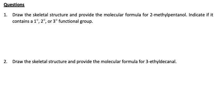 SOLVED: Draw the skeletal structure and provide the molecular formula ...