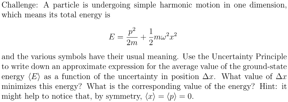 SOLVED: Challenge: A particle is undergoing simple harmonic motion in one dimension, which means ...