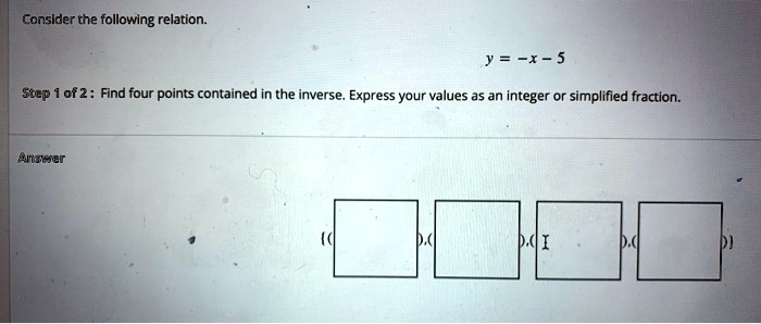 SOLVED: Consider the following relation: √X - 5 Step 2: Find four ... SOLVED: Consider the following relation: √X - 5 Step 2: Find four ...