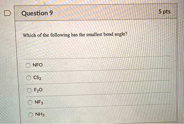 SOLVED: Question 9 5 pts Which of the following has the smallest bond ... SOLVED: Question 9 5 pts Which of the following has the smallest bond ...