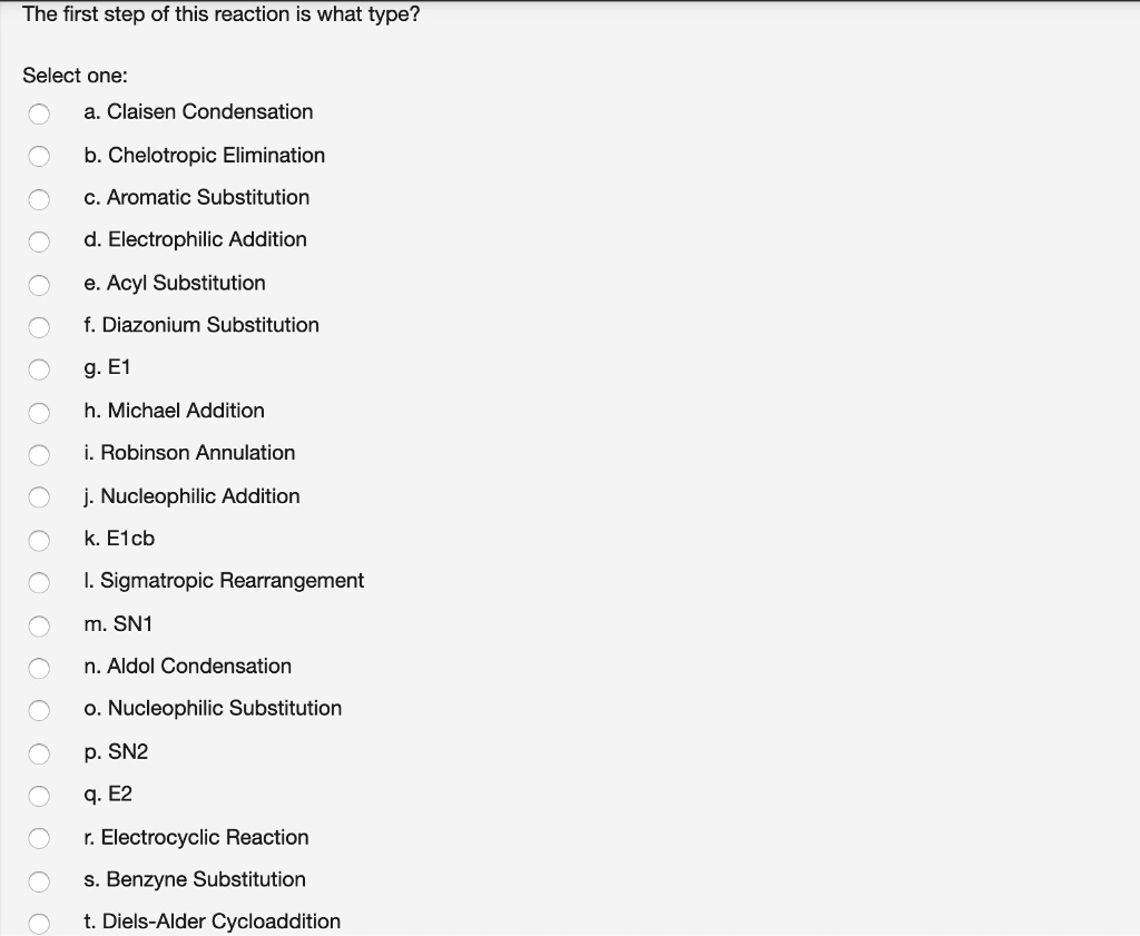 SOLVED: The first step of this reaction is what type? Select one: a ...