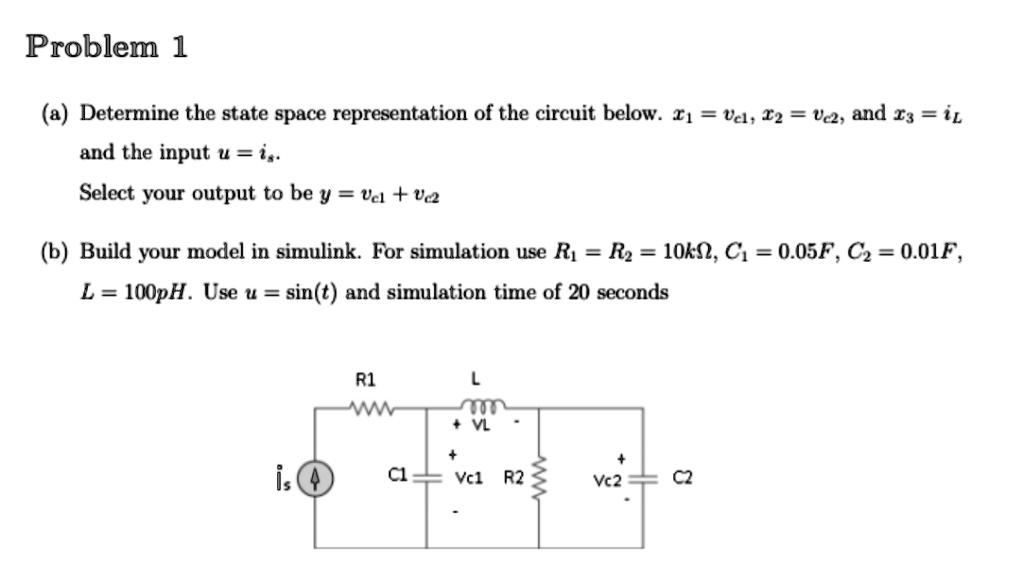 SOLVED: Text: Problem 1 (a) Determine the state space representation of ...